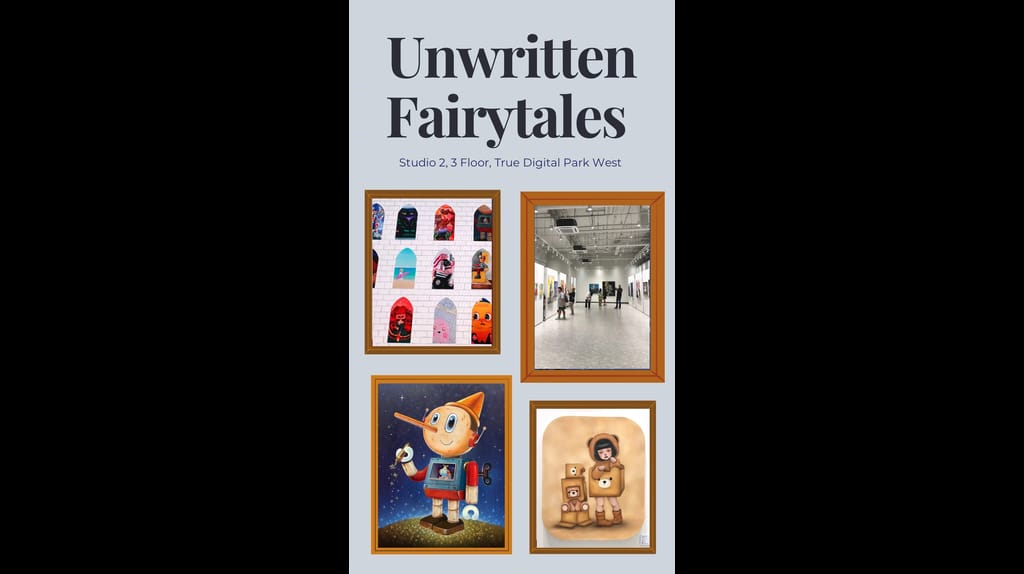Unwritten Fairytales งานนิทรรศการศิลปะจากศิลปินระดัลโลก ที่ True ...