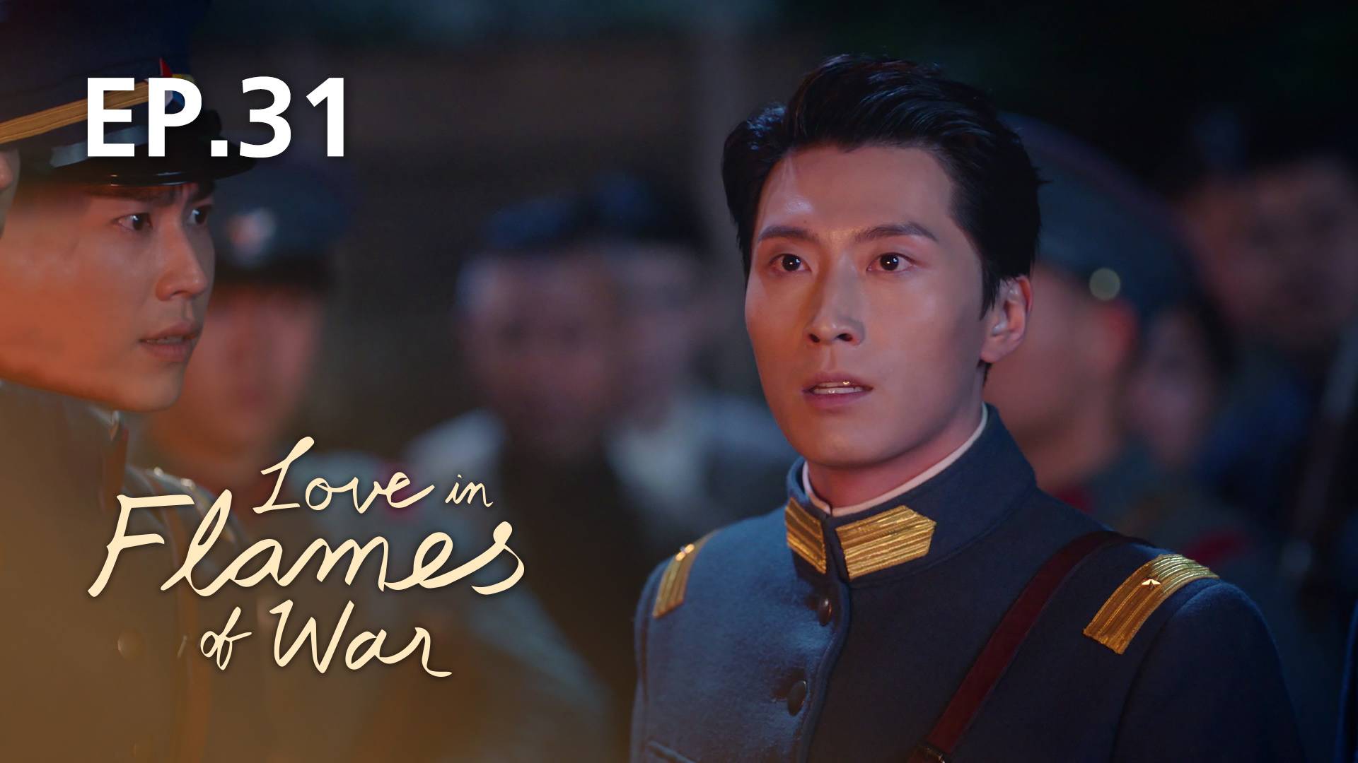 EP.31 | Love in Flames of War - Watch Series Online