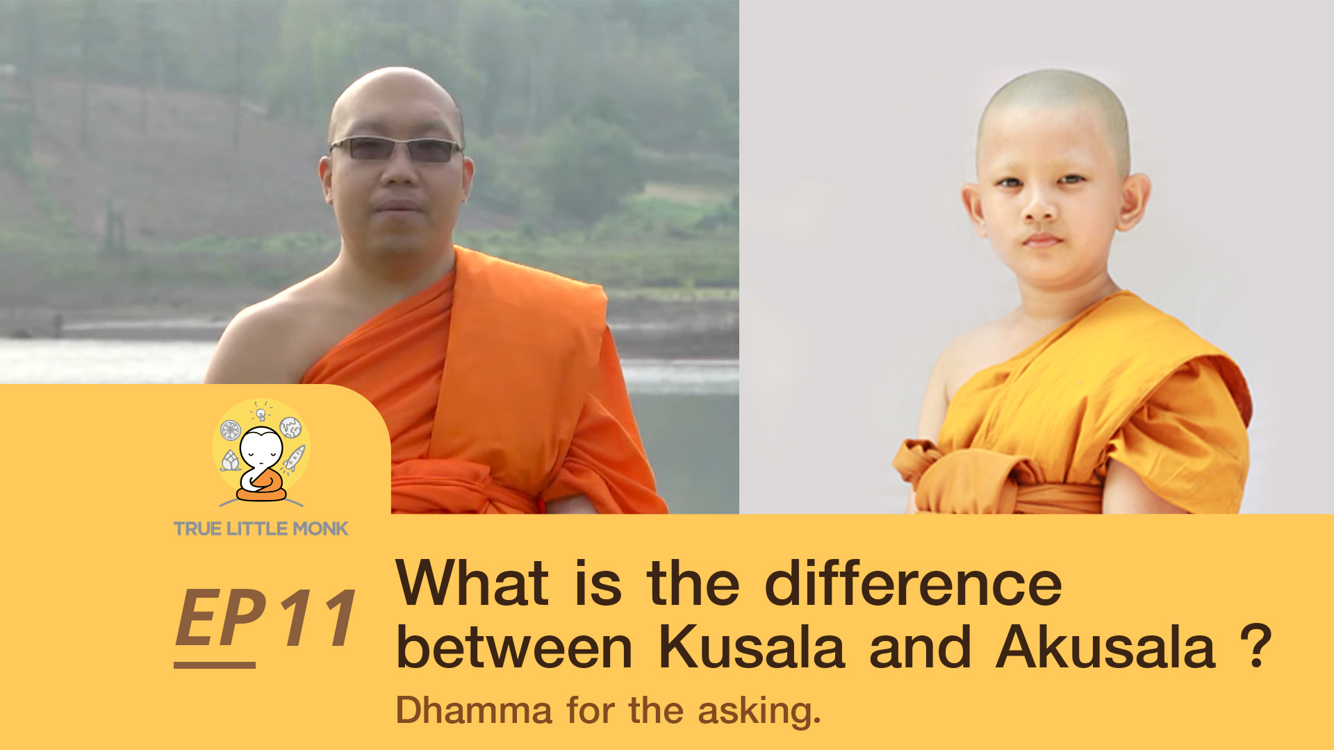 What is the difference between Kusala and Akusala ? | Ep.11 Dhamma for ...