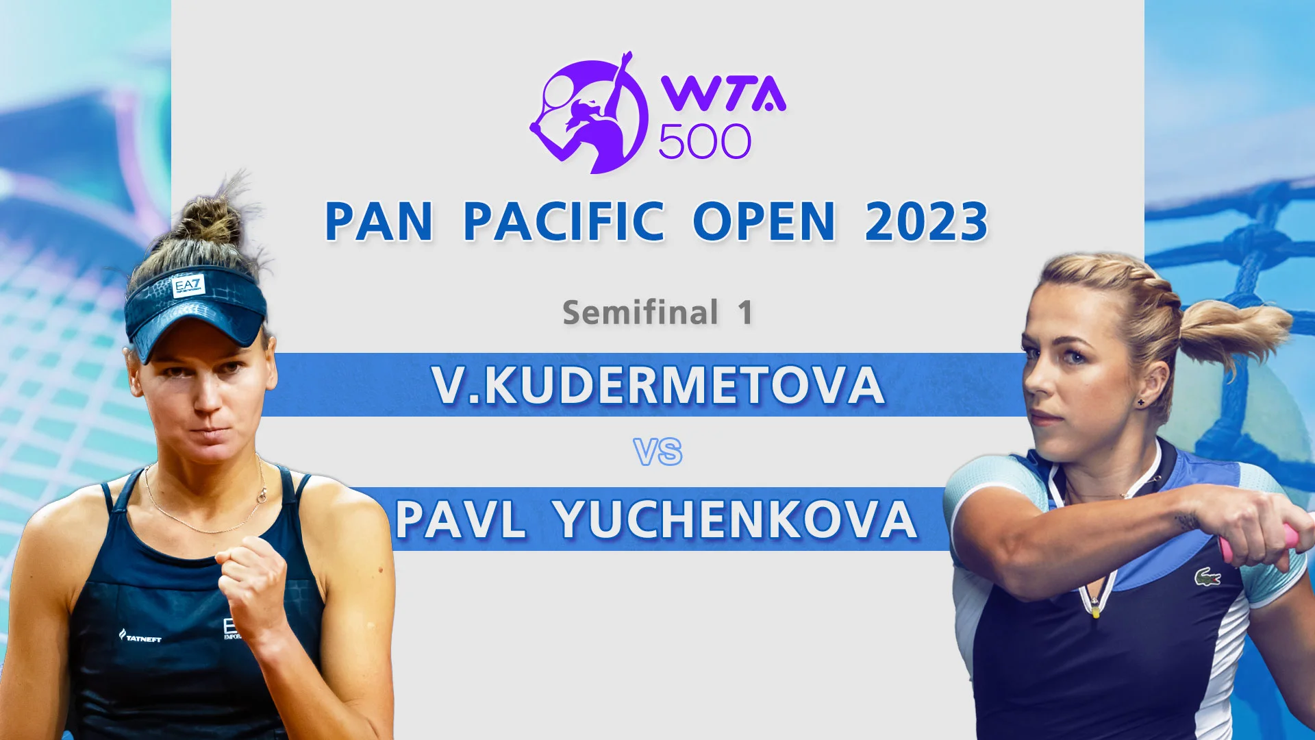 V.Kudermetova VS Pavl Yuchenkova SF1 : WTA 500 Pan Pacific Open 2023