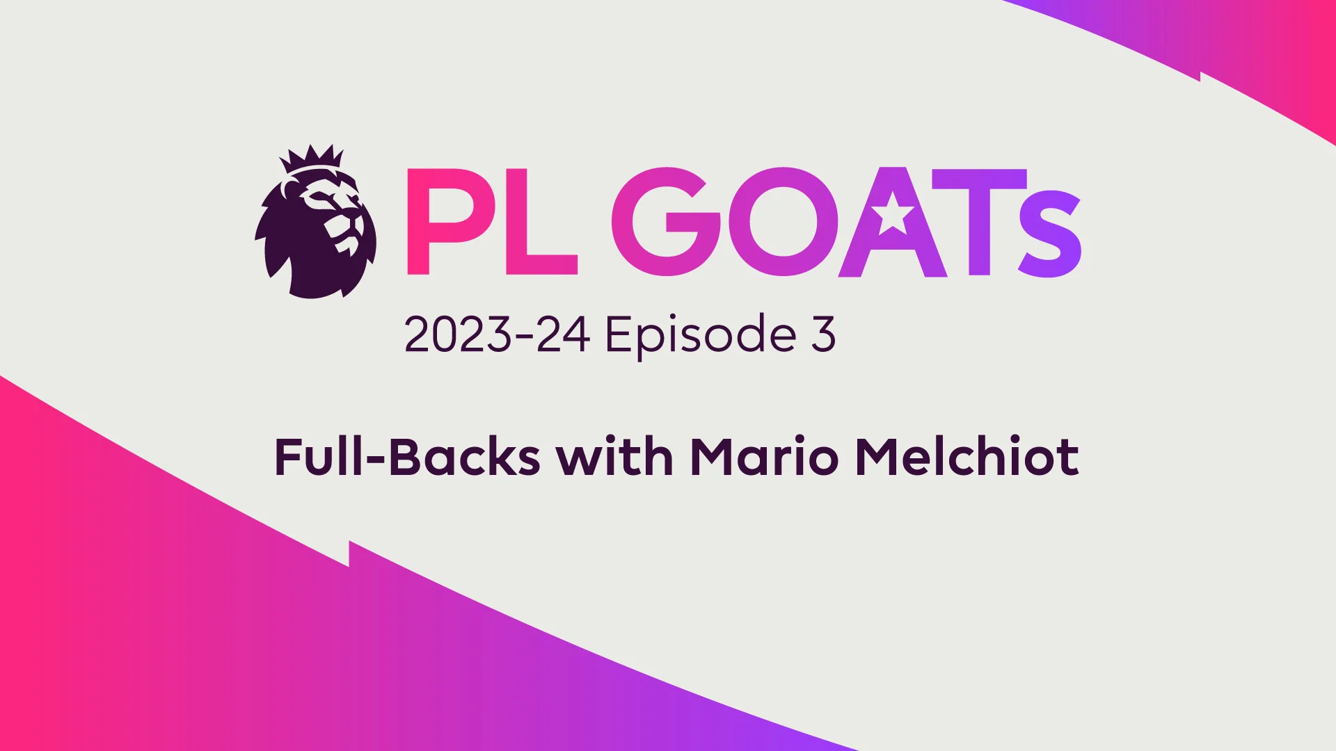 PL Goats 2023/24 EP.3 : Full-Backs With Mario Melchiot