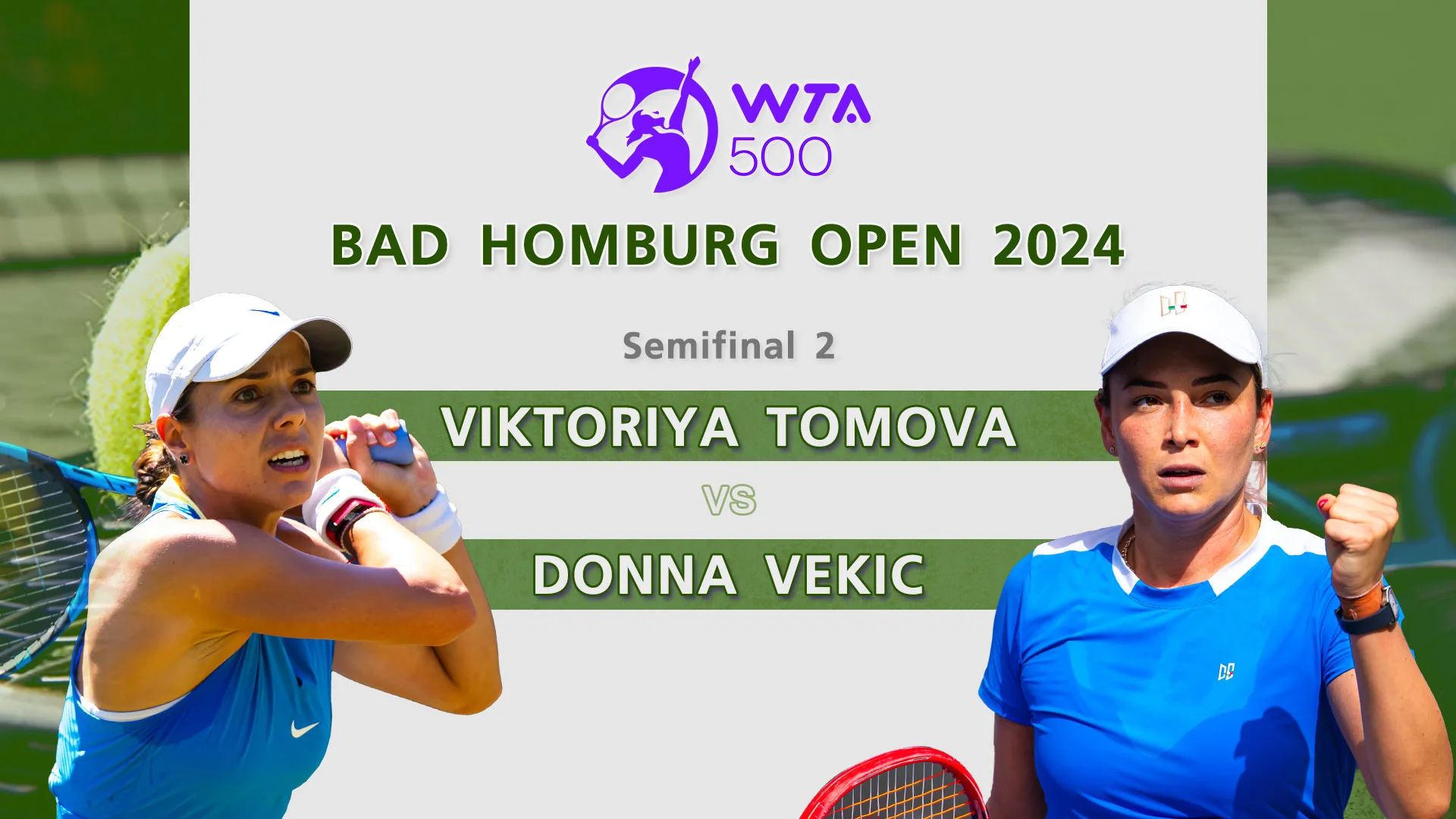 Viktoriya Tomova VS Donna Vekic SF2 : WTA 500 Bad Homburg Open 2024