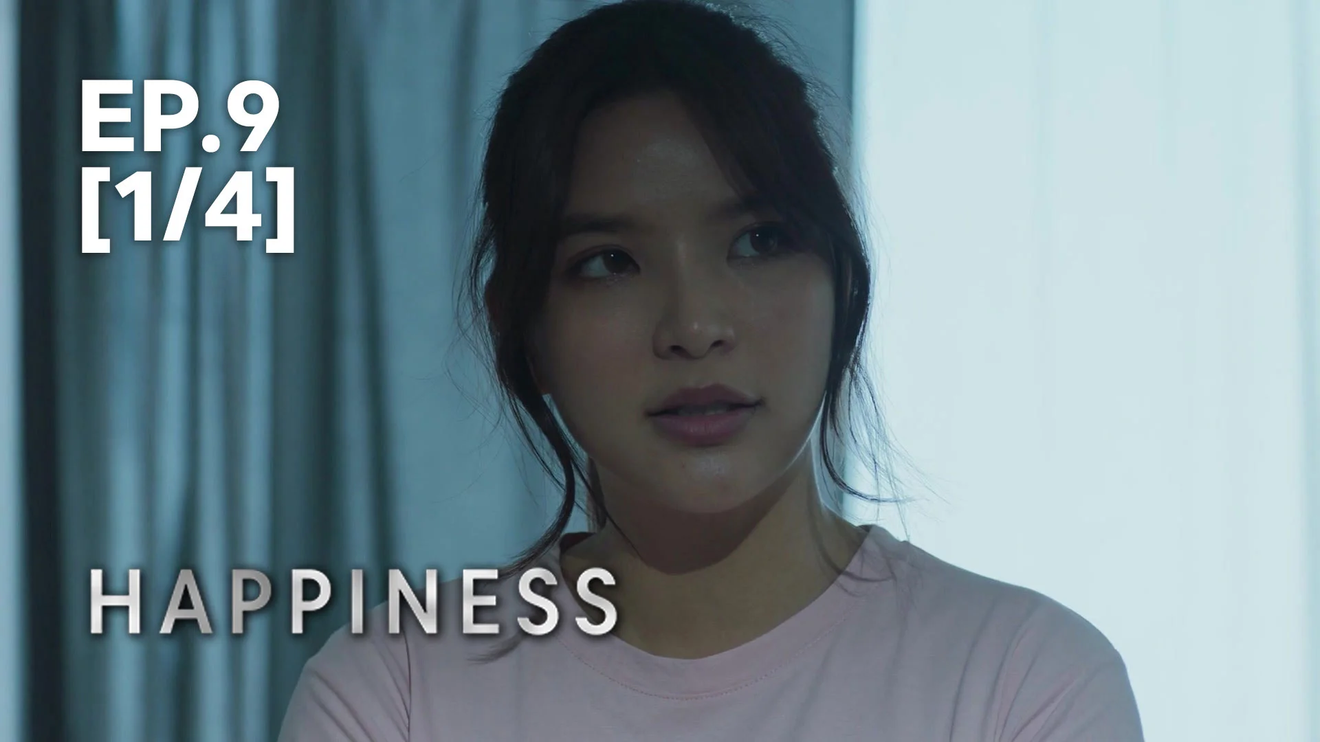 EP.09 [1/4] | Happiness - ดูซีรี่ส์ออนไลน์