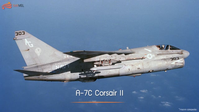 “A-7C Corsair II” ตำนานเครื่องบินรบขนาดเบา ในสงครามเวียดนาม