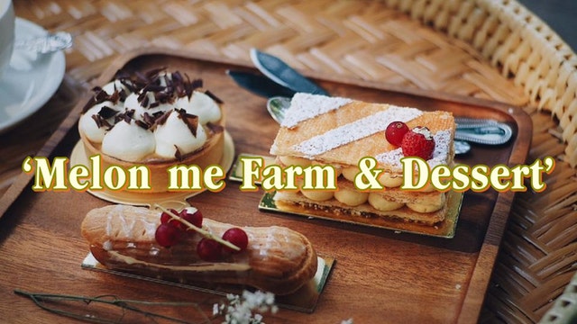 'Melon me Farm & Dessert' ร้านของหวานบรรยากาศอบอุ่น