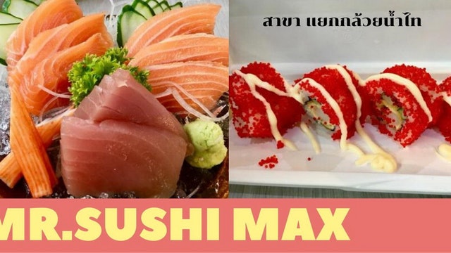 Mr.sushi max สาขาแยกกล้วยน้ำไท