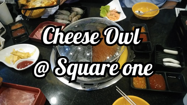Cheese Owl @ Square one