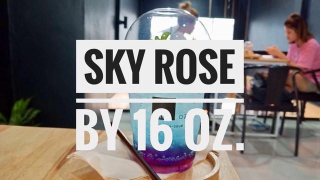 Sky Rose : by 16 Oz.