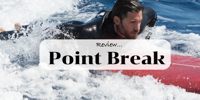 รีวิวหนัง Point Break การปล้นด้วยกีฬาเอ็กซ์ตรีมสุดมันส์
