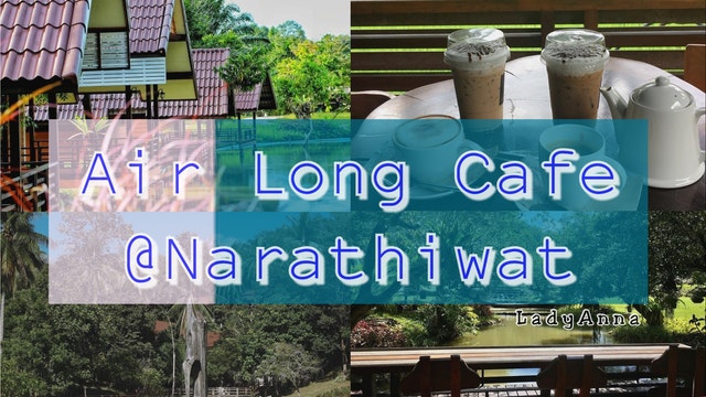Air Long Cafe @Narathiwat