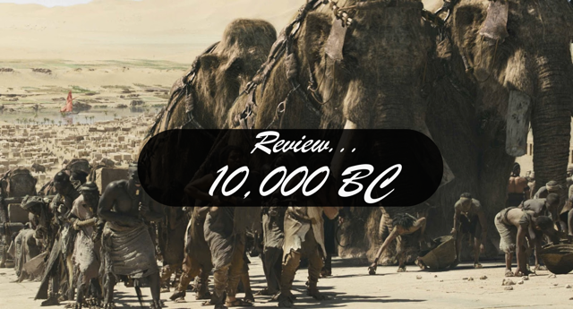รีวิวหนัง 10,000 BC