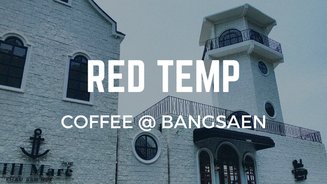 Red Temp Coffee : คาเฟ่บนเขากับวิวทะเลบางแสน