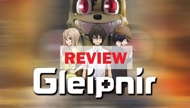 {รีวิว} Gleipnir กายาสถิตอสูร