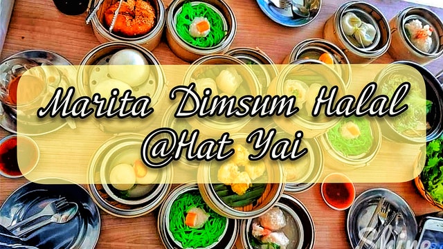Marita Dimsum Halal @Hat Yai