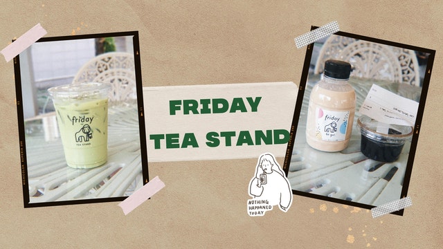 Friday Tea Stand: ร้านชานมที่ทำให้ทุกวันเป็นวันสุข
