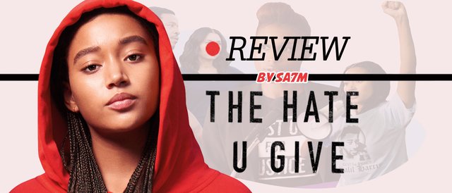 บอกเล่าหนังดี : The Hate U Give (2018) ตีแผ่ #BlackLivesMatter