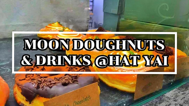 MOON DOUGHNUTS & DRINKS @HAT YAI