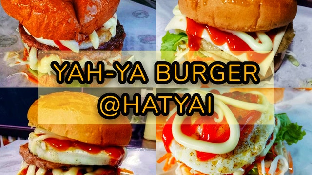 YAH YA BURGER @ HATYAI