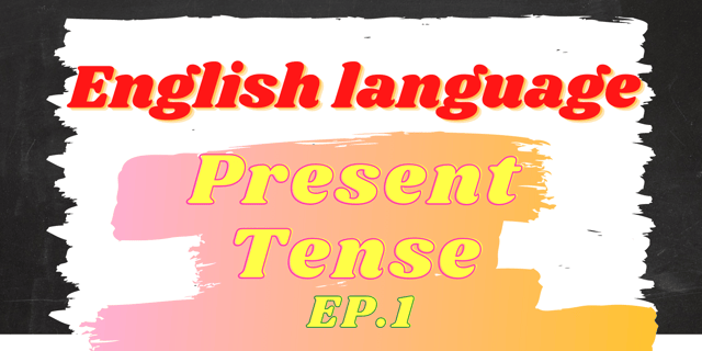 Present Tense (English language) EP.1