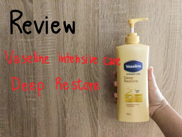 Review Lotion Vaseline INTENSIVE CARE DEEP RESTORE