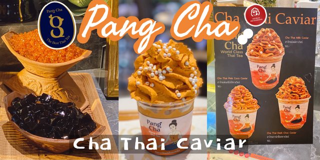 รีวิว Cha Thai Caviar วิปปิ้งมูสชาไทย เมนูใหม่ Pang Cha