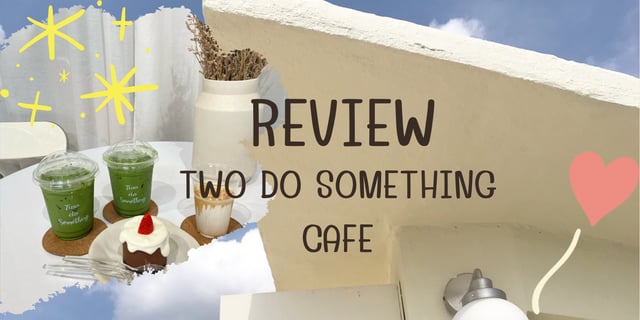 Review Two do something cafe ย่านนนทบุรี