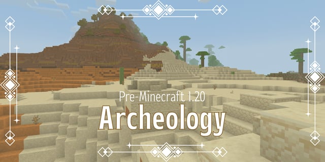 โบราณคดี : Pre-Minecraft 1.20