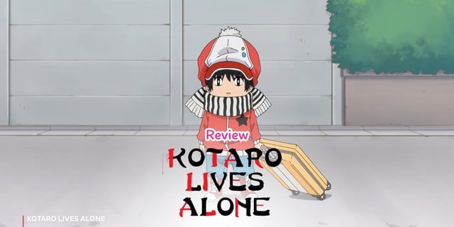 รีวิวอนิเมะ : Kotaro Lives Alone โคทาโร่อยู่บ้านคนเดียว (2022)