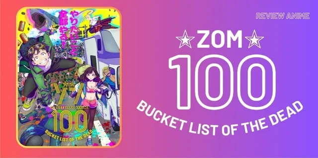 Review Anime : Zom 100: Bucket List of the Dead
