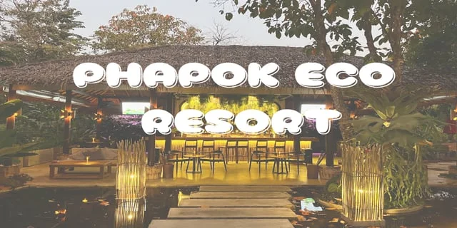 Phapok Eco Resort พักกาย พักใจ ท่ามกลางธรรมชาติ