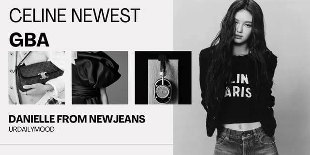 DANIELLE NewJeans กับตำแหน่ง GBA คนใหม่ของ Celine