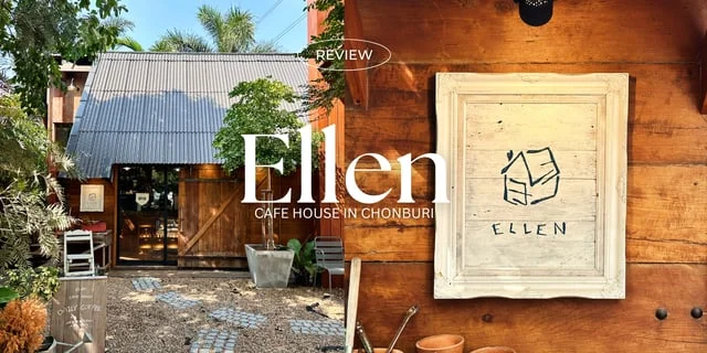 รีวิวคาเฟ่ อ่างศิลา ชลบุรี Ellen Cafe House สไตล์คันทรี มุมถ่ายรูปสวย