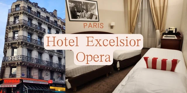 Hotel Excelsior Opera ที่พักทำเลดี ใจกลางกรุงปารีส