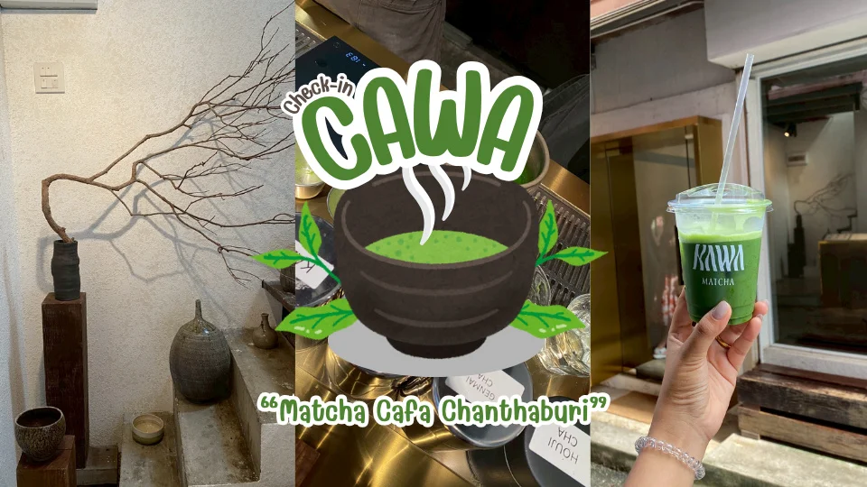 Check-in Kawa matcha Chanthaburi Cafe