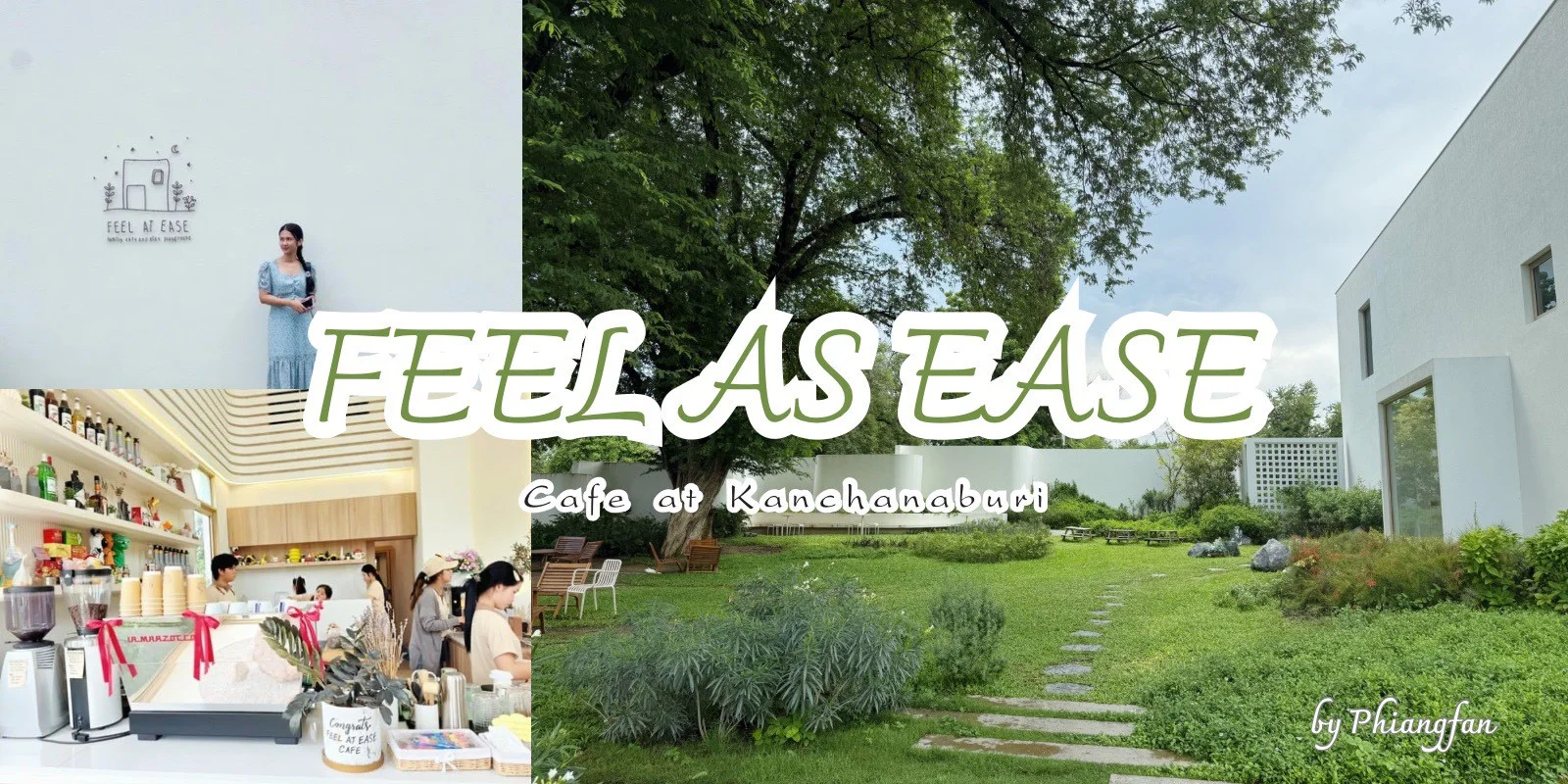 รีวิว FEEL AS EASE คาเฟ่โทนขาว ที่ต้นไม้โอบล้อม ณ กาญจนบุรี